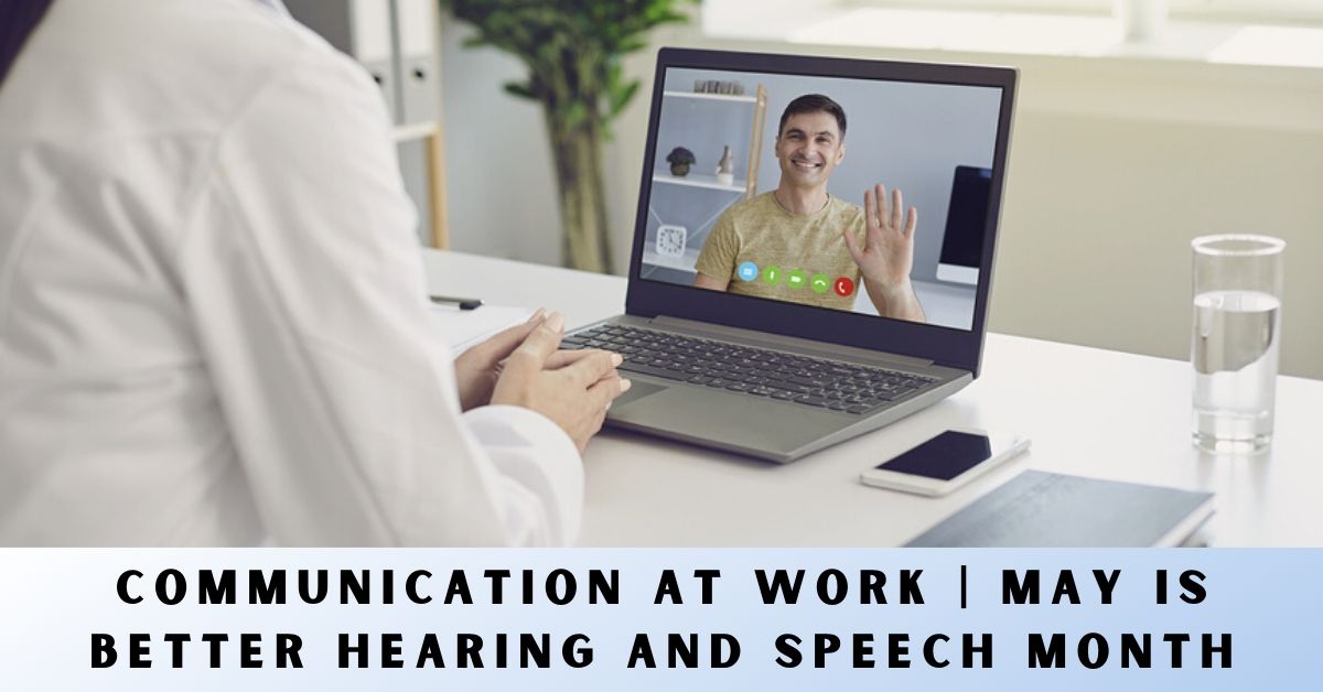 Communication At Work | May is Better Hearing and Speech Month ...